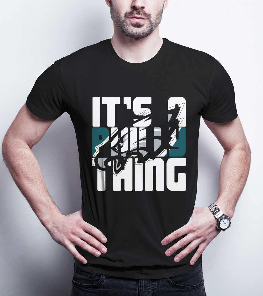 It's A Philly Thing Philadelphia Eagles Fans T-Shirt