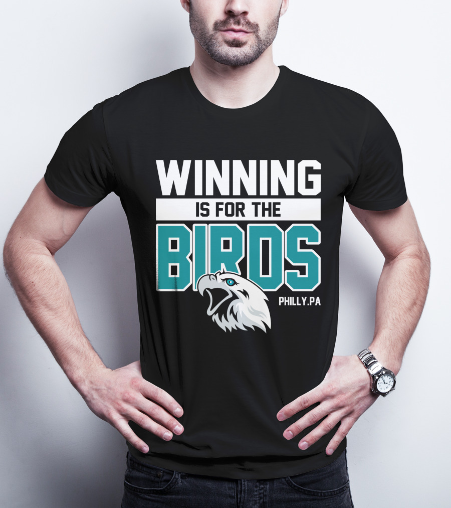 Winning Is For The Birds Philly PA Football T-Shirt