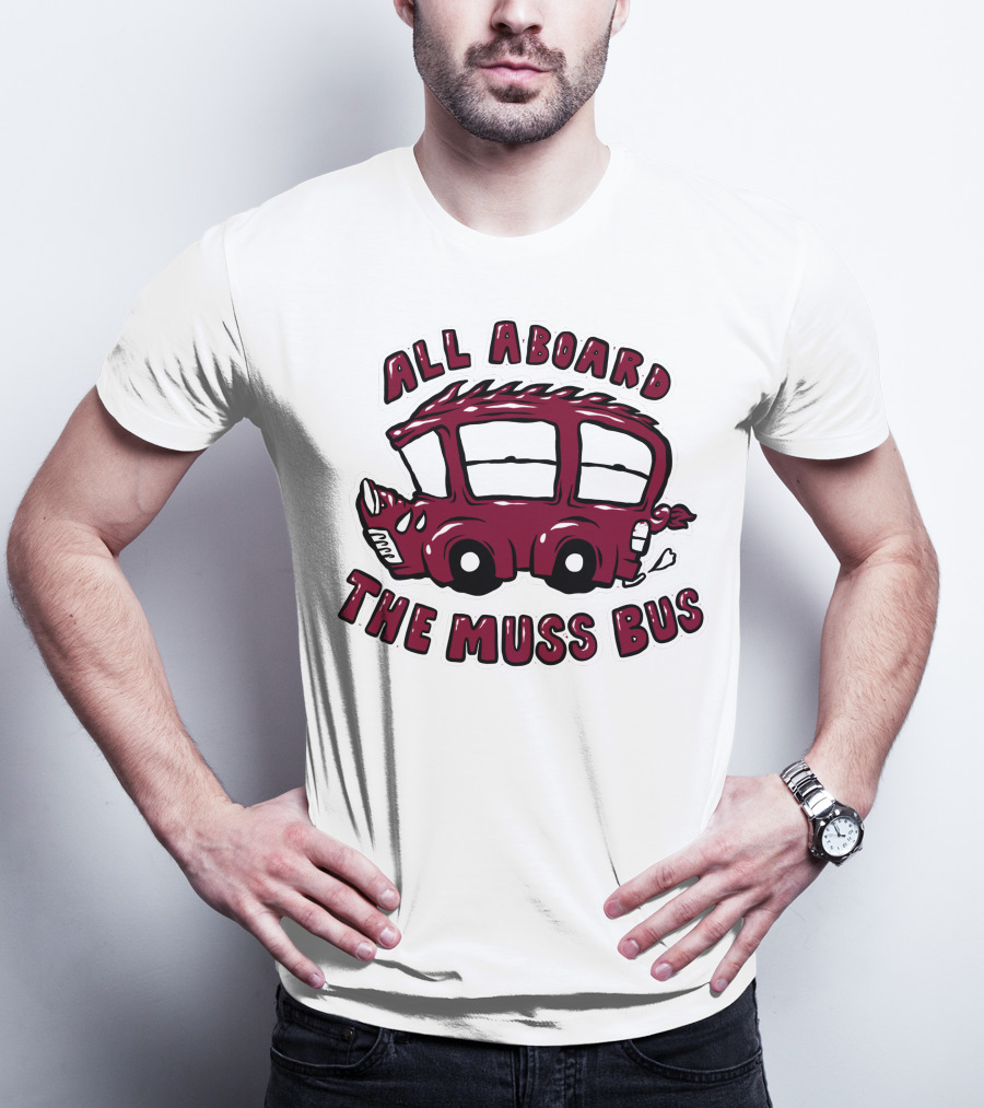 All Aboard The Muss Bus T-Shirt