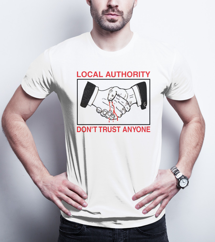 Local Authority Handshake Don't Trust Anyone T-Shirt