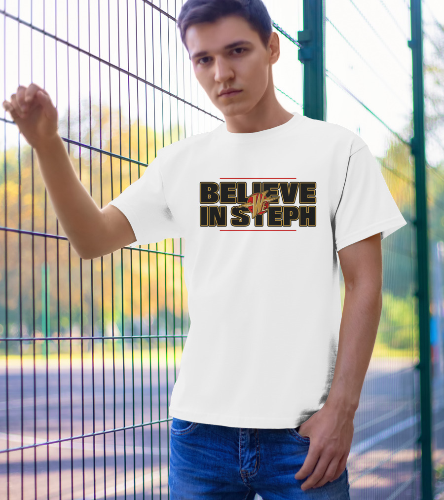 Warriors We Believe In Steph Basketball T-Shirt
