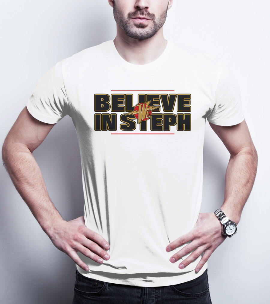 Warriors We Believe In Steph Basketball T-Shirt