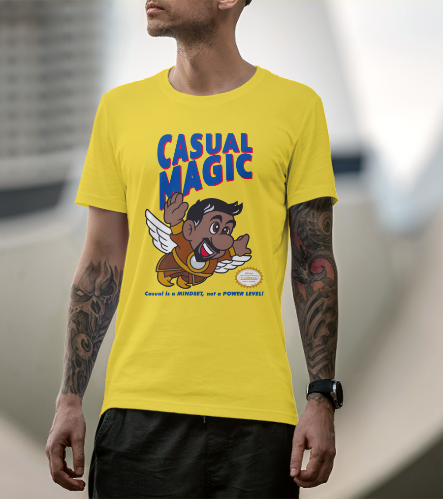 CASUAL MAGIC Casual Is A MINDSET Not A POWER LEVEL Coalescece Seal T-Shirt
