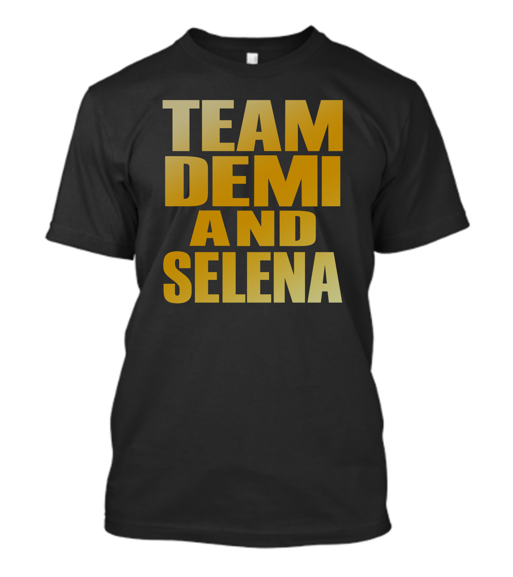 Team Demi And Selena Bold Gold Text T-Shirt