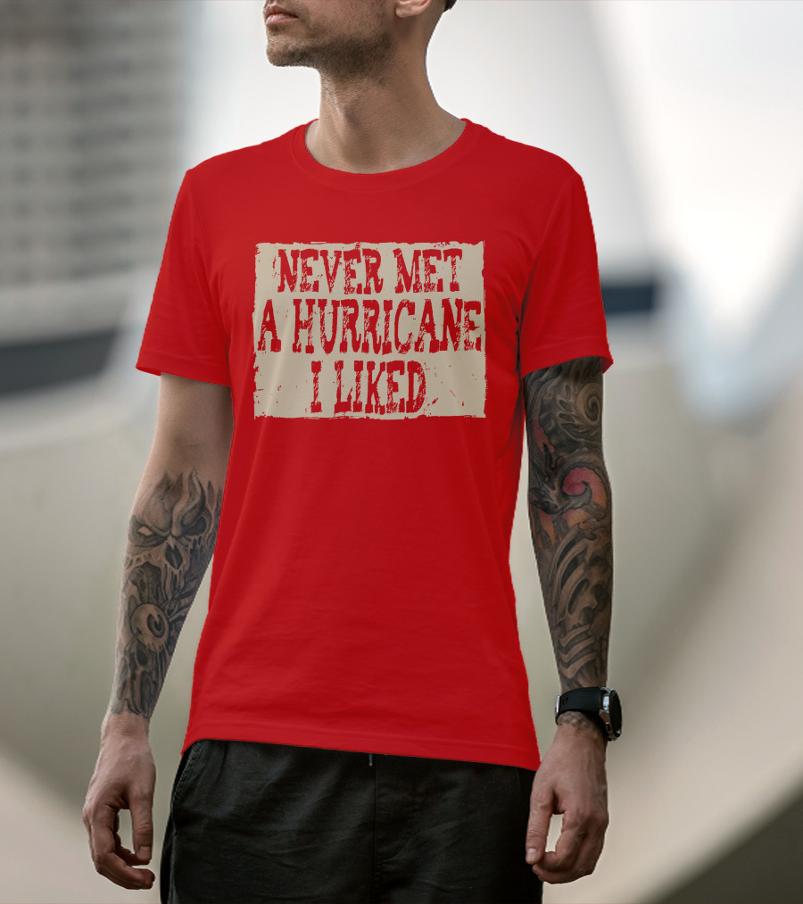 Never Met A Hurricane I Liked Red Vintage Grunge T-Shirt