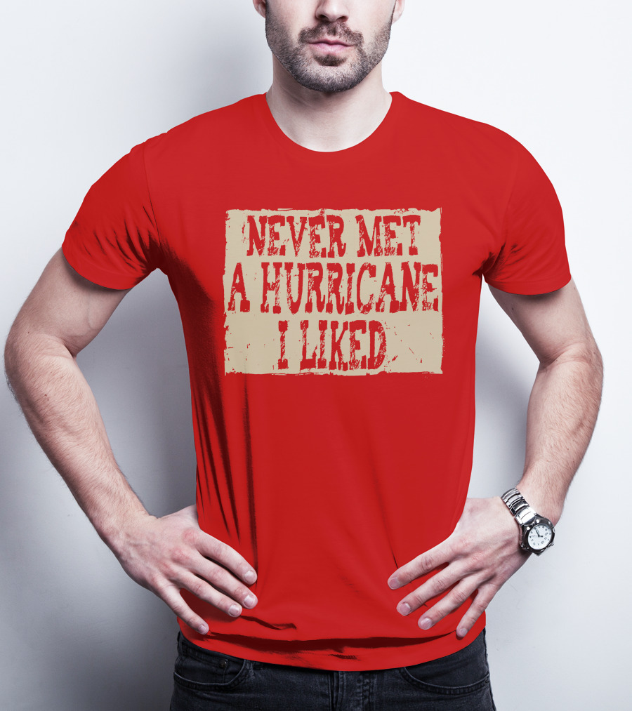 Never Met A Hurricane I Liked Red Vintage Grunge T-Shirt
