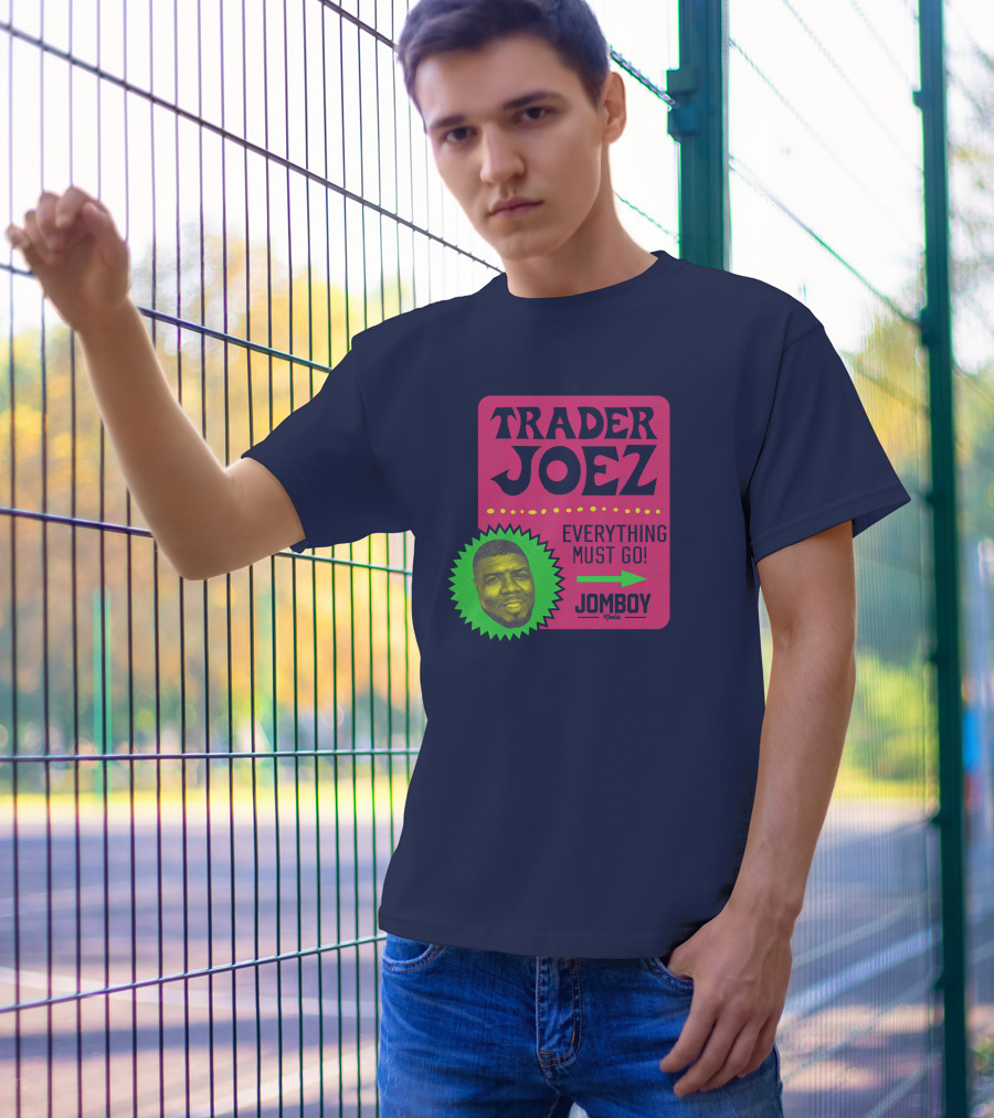 Trader Joez Everything Must Go Jomboy Media T-Shirt