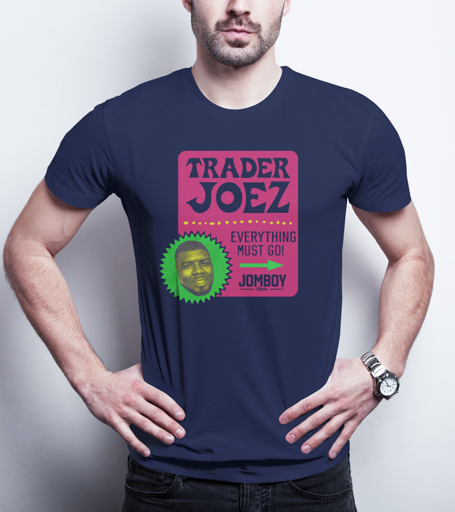 Trader Joez Everything Must Go Jomboy Media T-Shirt