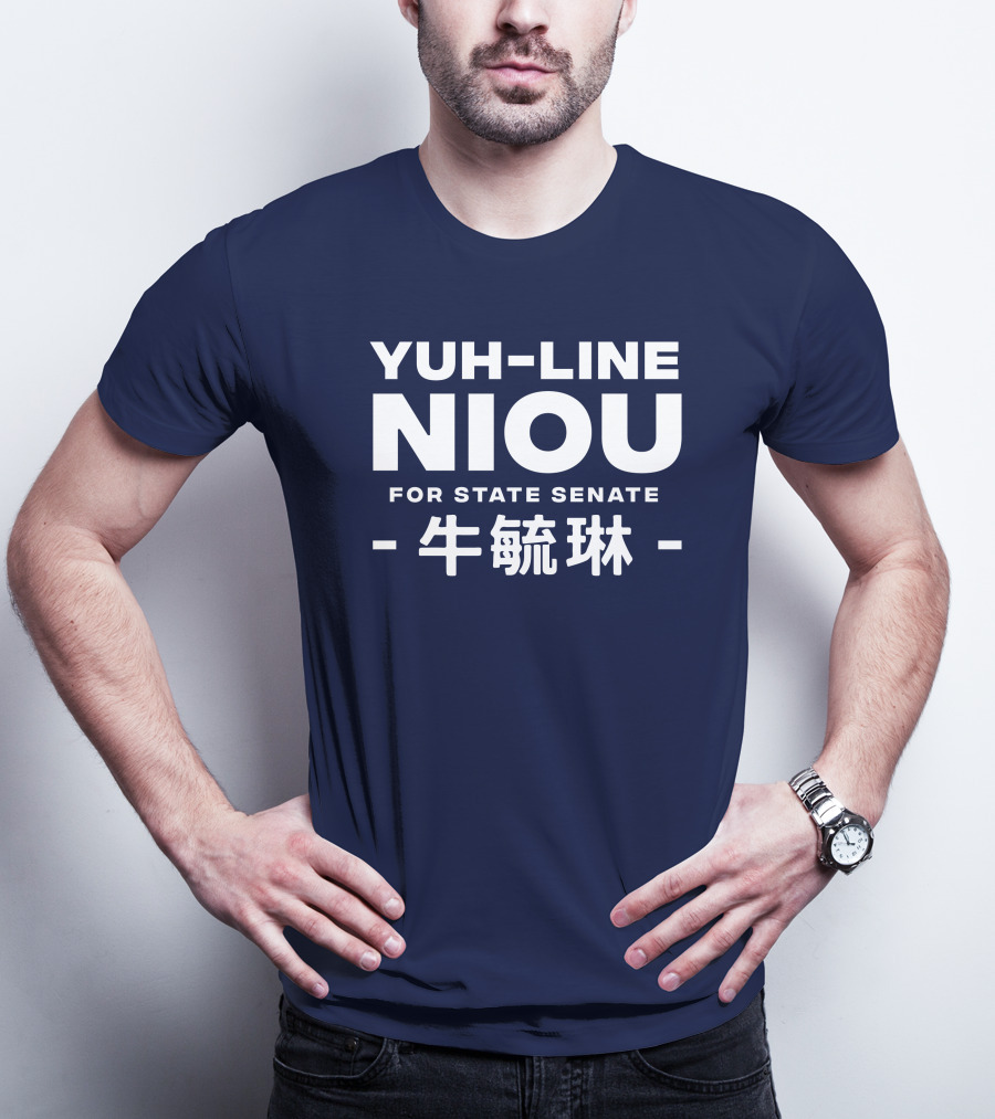 Yuh-Line Niou For State Senate 牛毓琳 T-Shirt