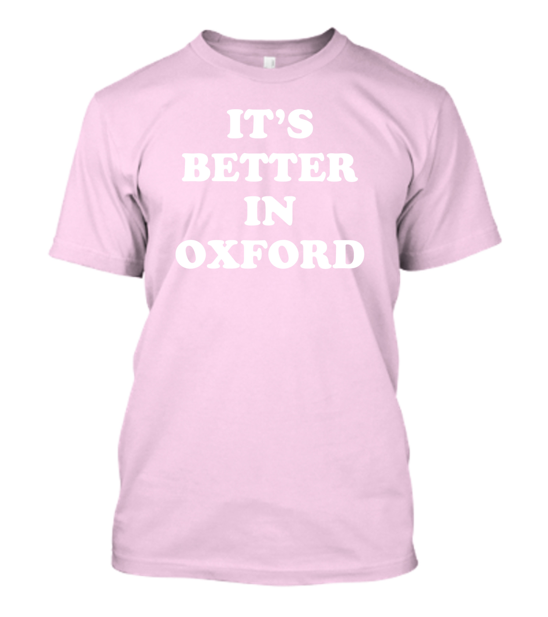 IT'S BETTER IN OXFORD T-Shirt