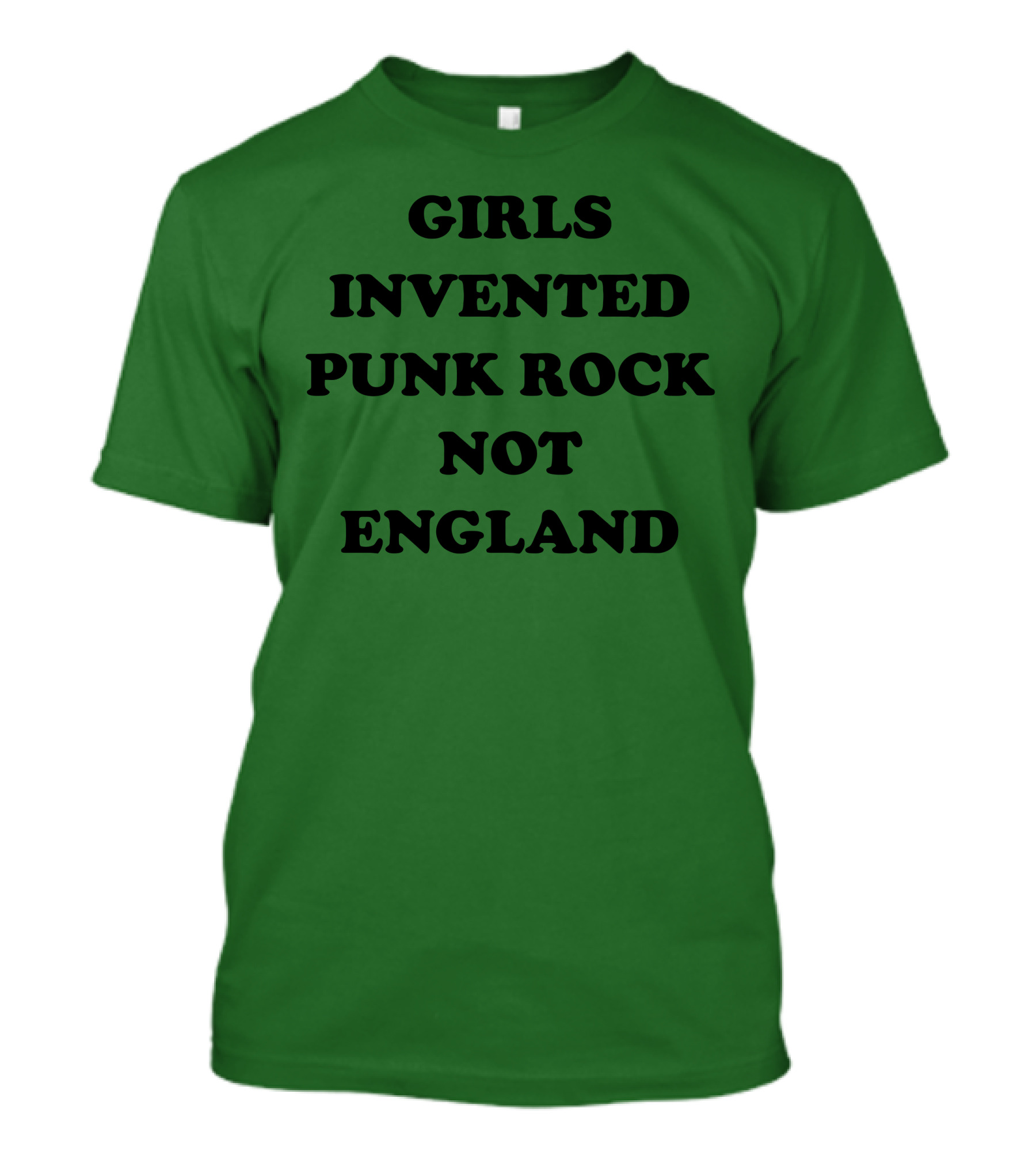 Girls Invented Punk Rock Not England Green Background T-Shirt
