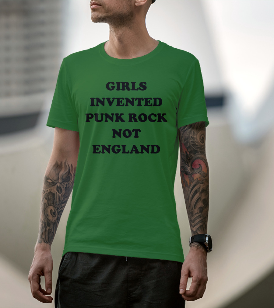 Girls Invented Punk Rock Not England Green Background T-Shirt