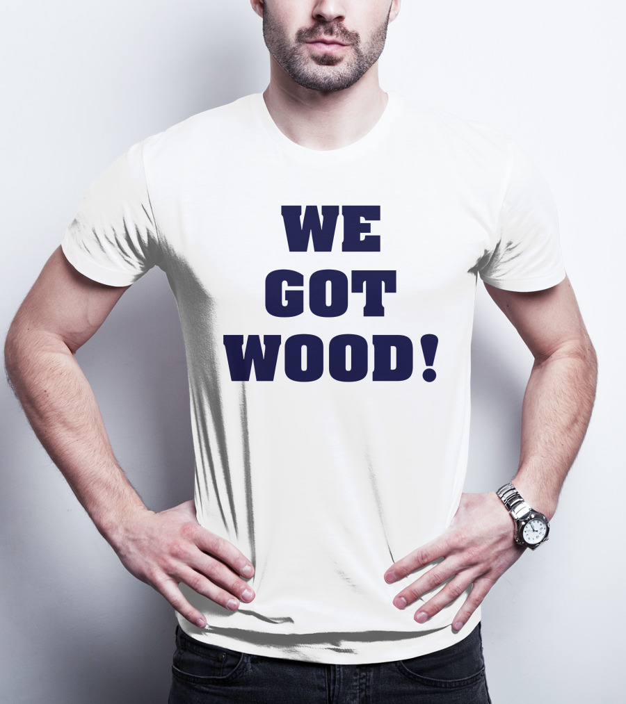 Hayden Wesneski We Got Wood Yankees Pitching MLB T-Shirt