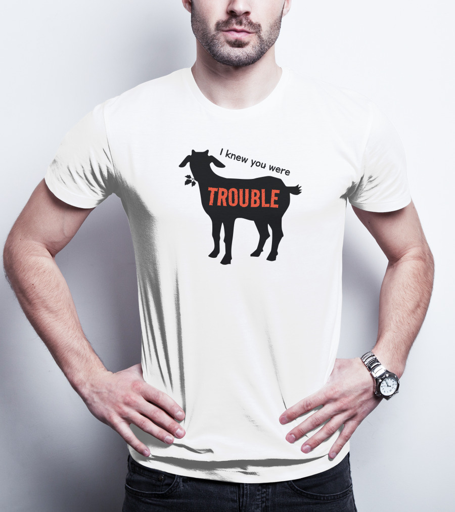 I Knew You Were Trouble Goat T-Shirt