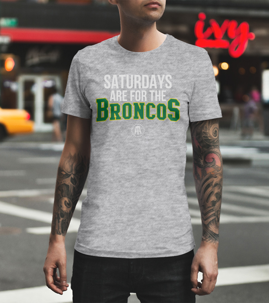 Saturdays Are For The Broncos T-Shirt