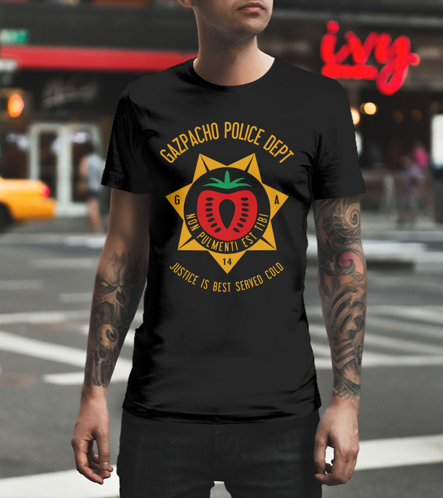 Gazpacho Police Dept Non Pulmenti Est Tibi Justice Is Best Served Cold T-Shirt