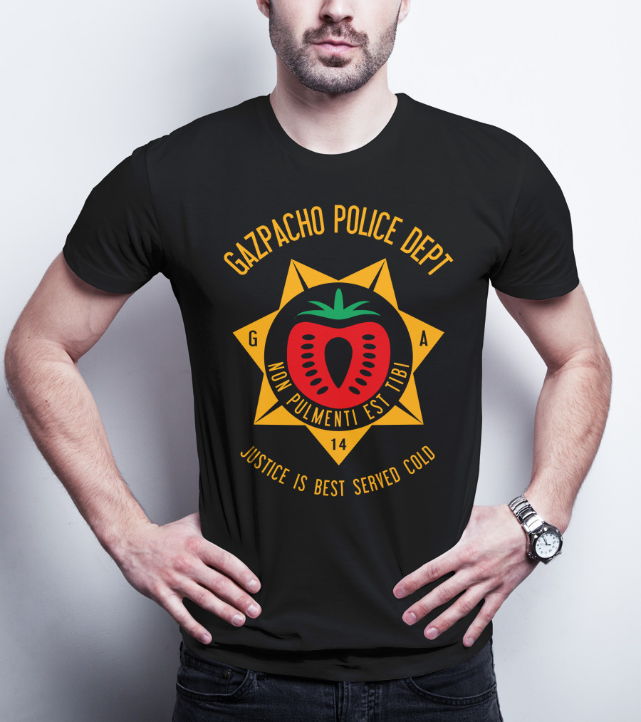 Gazpacho Police Dept Non Pulmenti Est Tibi Justice Is Best Served Cold T-Shirt