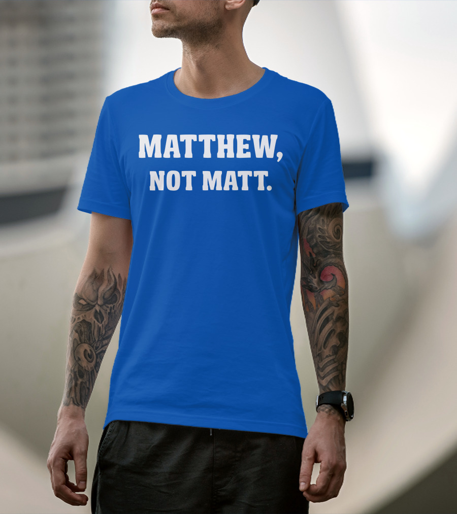 Kelly Stafford Matthew Not Matt T-Shirt