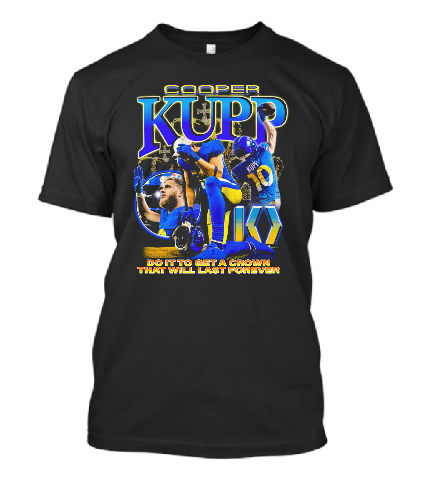 Cooper Kupp Big Game Do It To Get A Crown That Will Last Forever T-Shirt