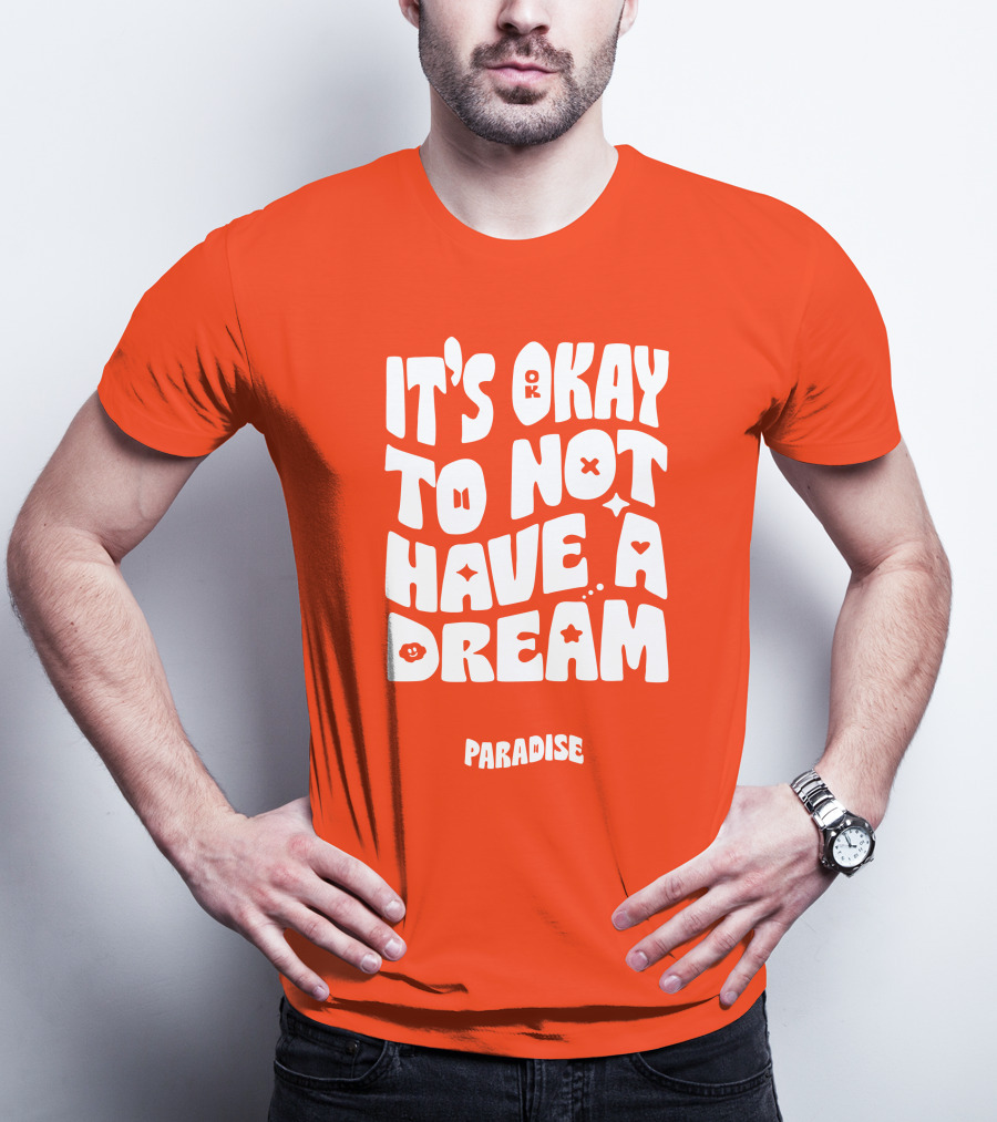It's Okay To Not Have A Dream Paradise BTS T-Shirt