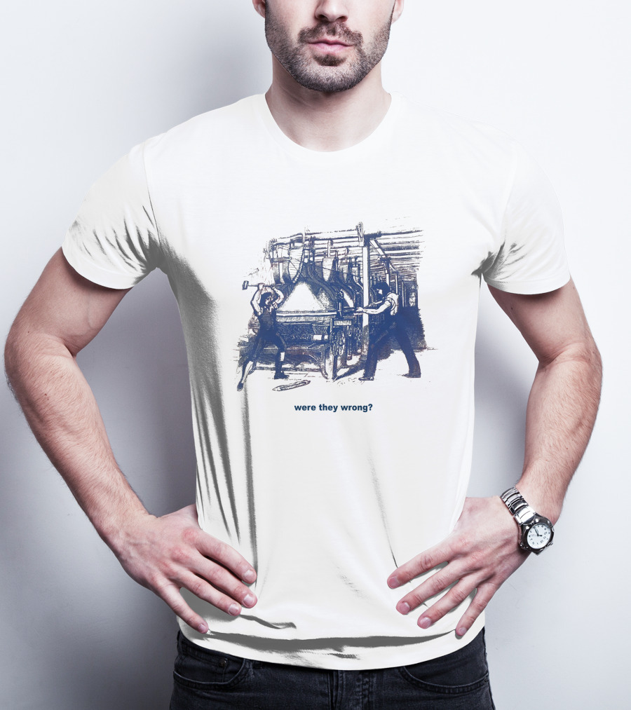 Edward Ongweso Jr Were They Wrong Labor Machine Workers T-Shirt
