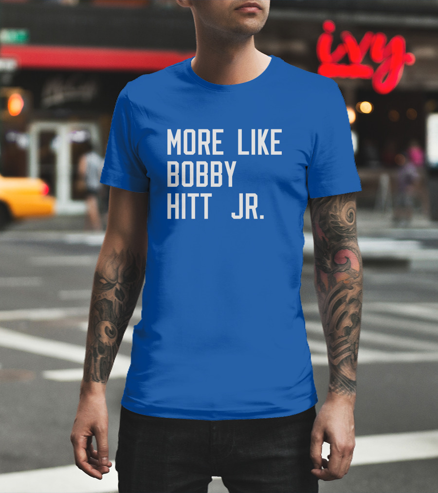 More Like Bobby Hitt Jr Molls T-Shirt