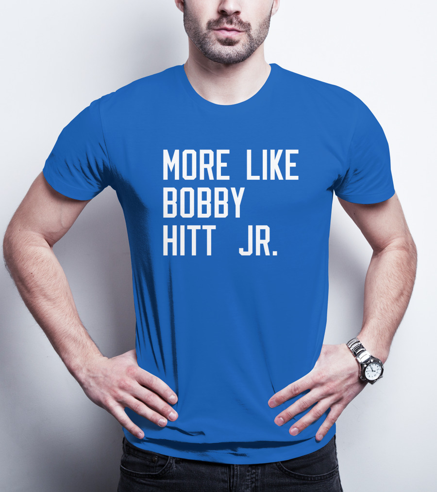 More Like Bobby Hitt Jr Molls T-Shirt