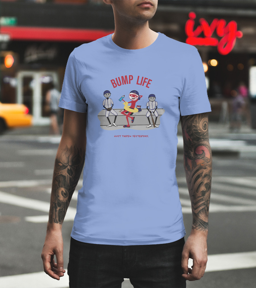 Bump Life Just Threw Yesterday Rob Friedman Baseball Humor Bench Scene T-Shirt