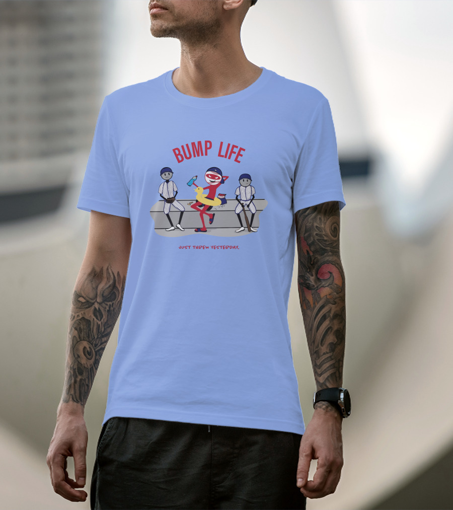 Bump Life Just Threw Yesterday Rob Friedman Baseball Humor Bench Scene T-Shirt