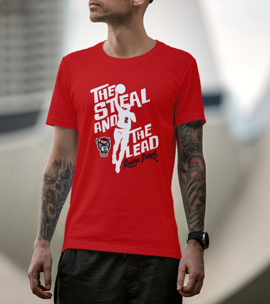 The Steal And The Lead Raina Perez NC State Wolfpack Basketball T-Shirt