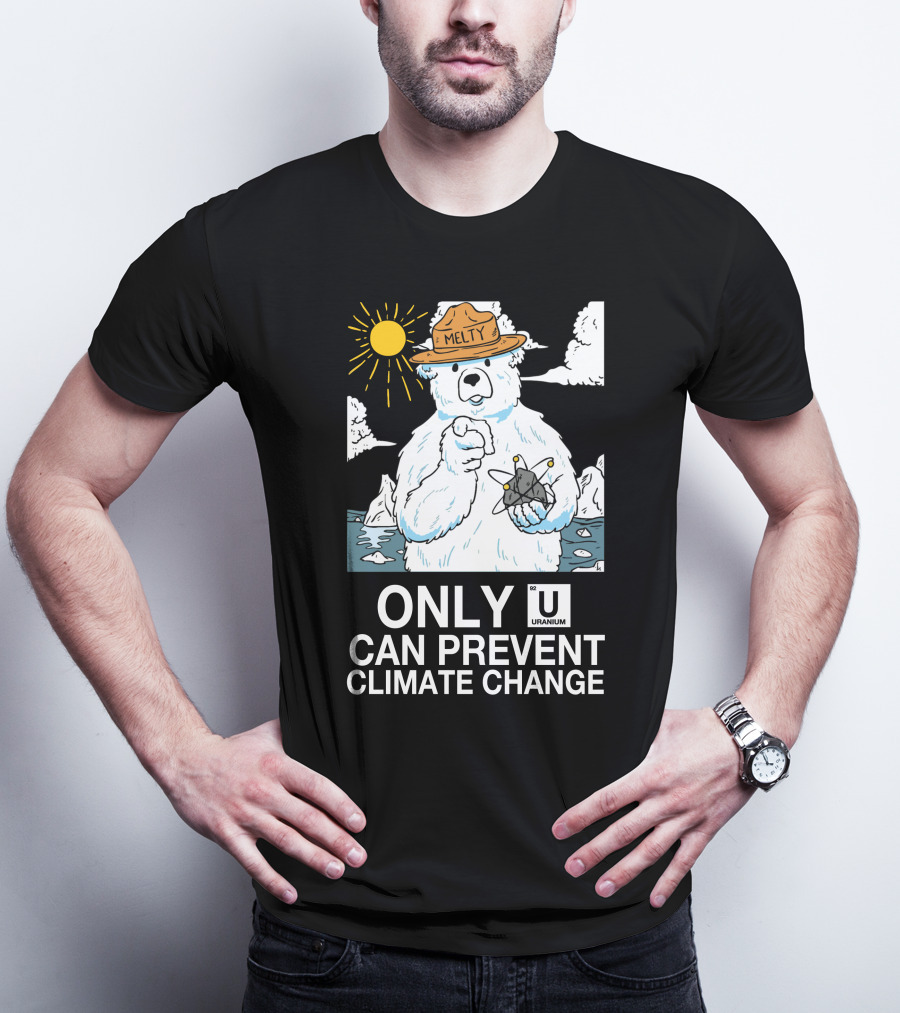 Only Uranium Can Prevent Climate Change Melty Polar Bear T-Shirt