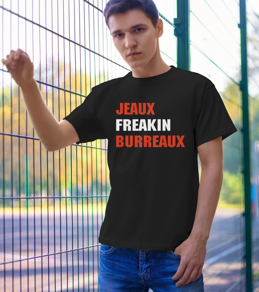 Jeaux Freakin Burreaux Football LSU Player Fan T-Shirt