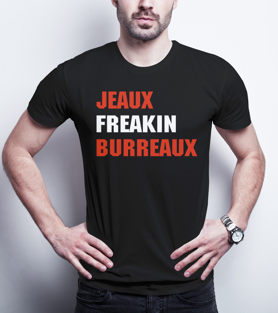 Jeaux Freakin Burreaux Football LSU Player Fan T-Shirt