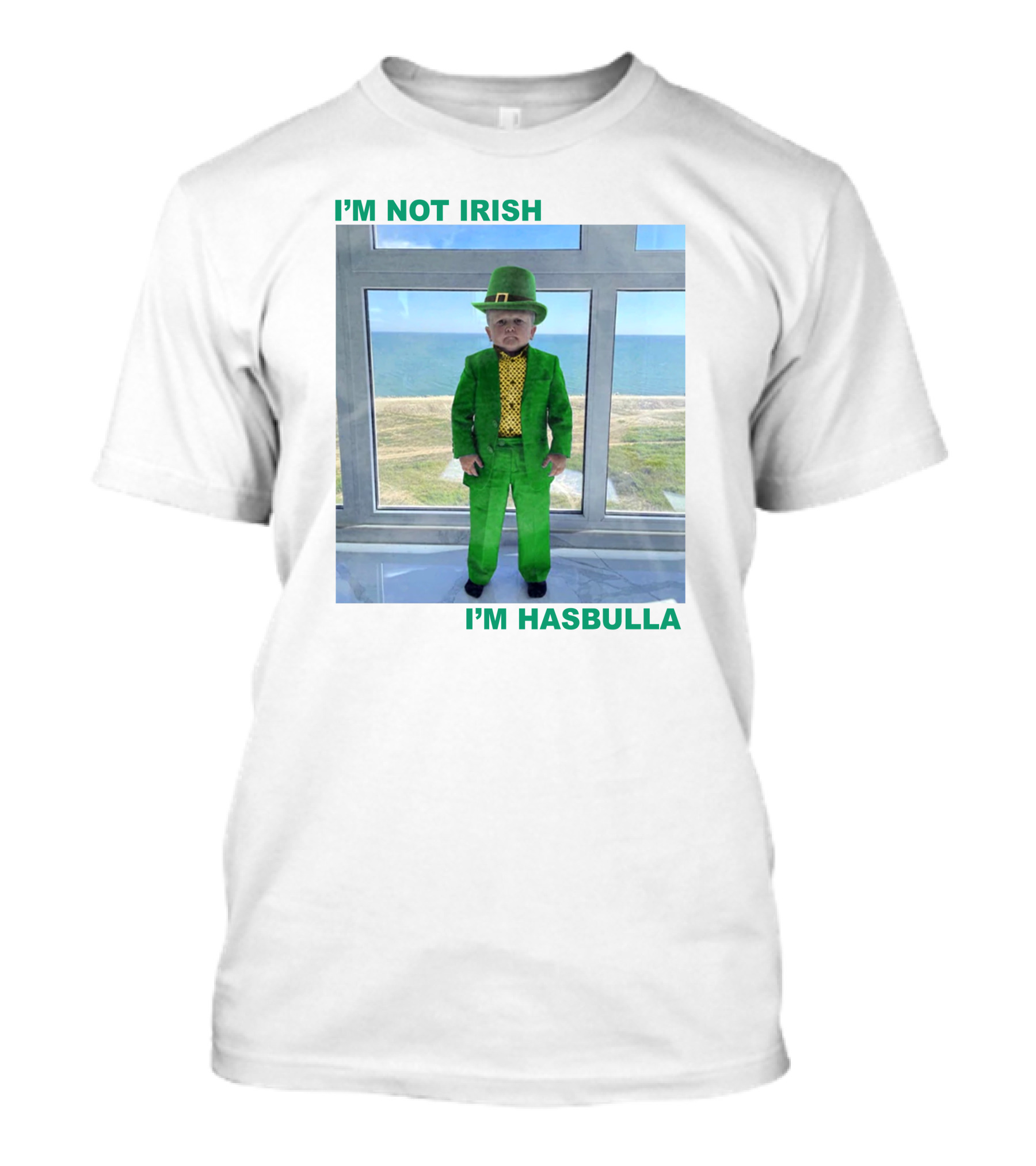 I'm Not Irish I'm Hasbulla St. Patrick's Day T-Shirt