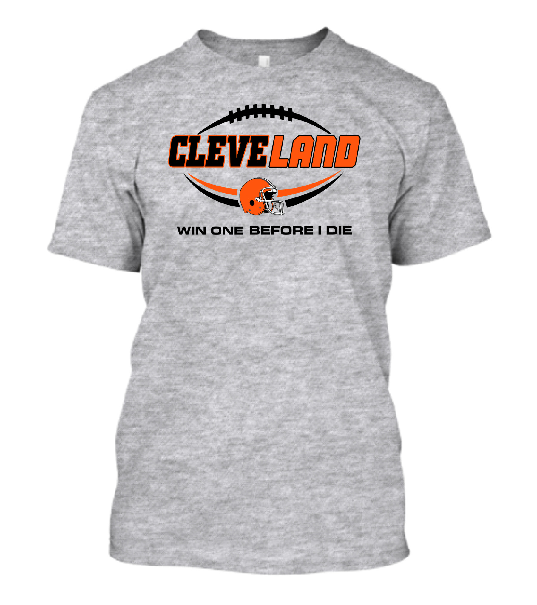 Cleveland Football Helmet Win One Before I Die T-Shirt