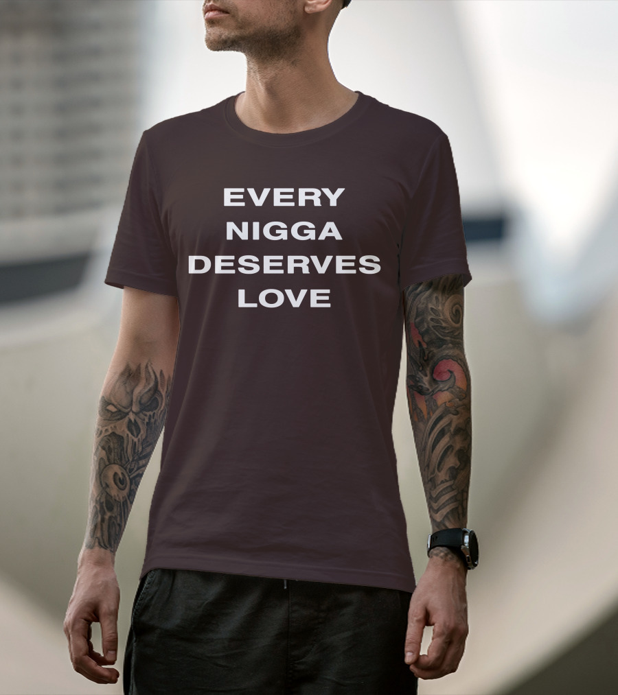 Wealthsquadcj Eth End Every Nigga Deserves Love T-Shirt