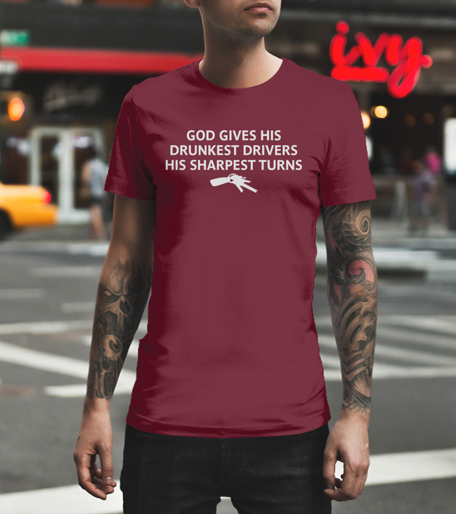 Unprofessional Apparel God Gives His Drunkest Drivers His Sharpest Turns Wine Opener T-Shirt