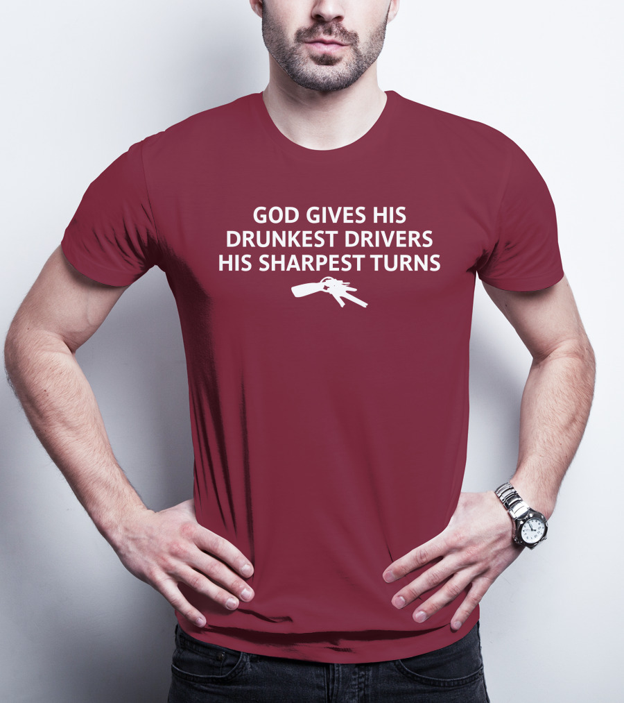 Unprofessional Apparel God Gives His Drunkest Drivers His Sharpest Turns Wine Opener T-Shirt