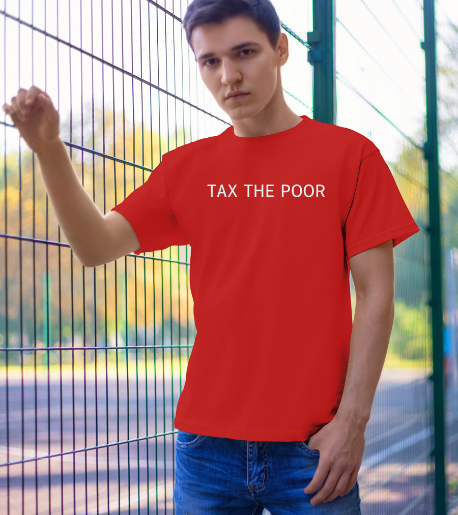 Nsfw Apparel Tax The Poor Red T-Shirt