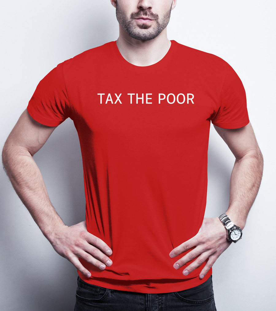 Nsfw Apparel Tax The Poor Red T-Shirt