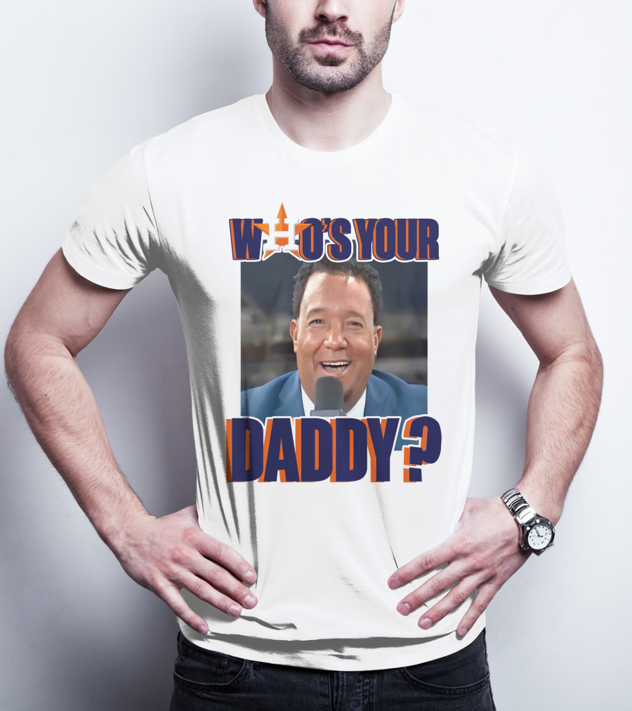 Houston Astros Pedro Martinez Who's Your Daddy? T-Shirt