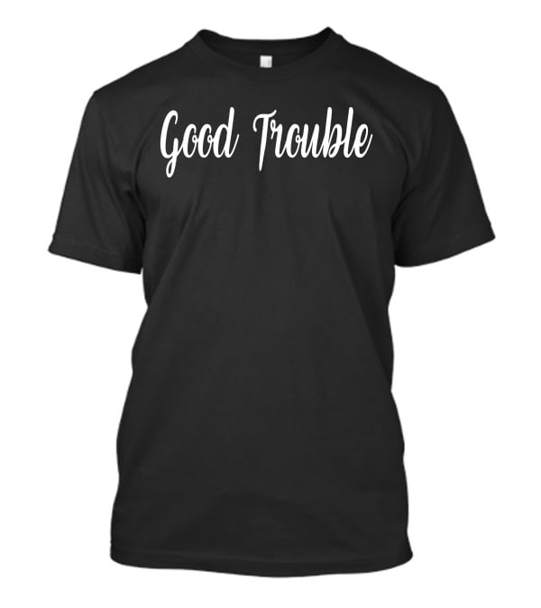 Good Trouble Madam Speaker Phrase T-Shirt