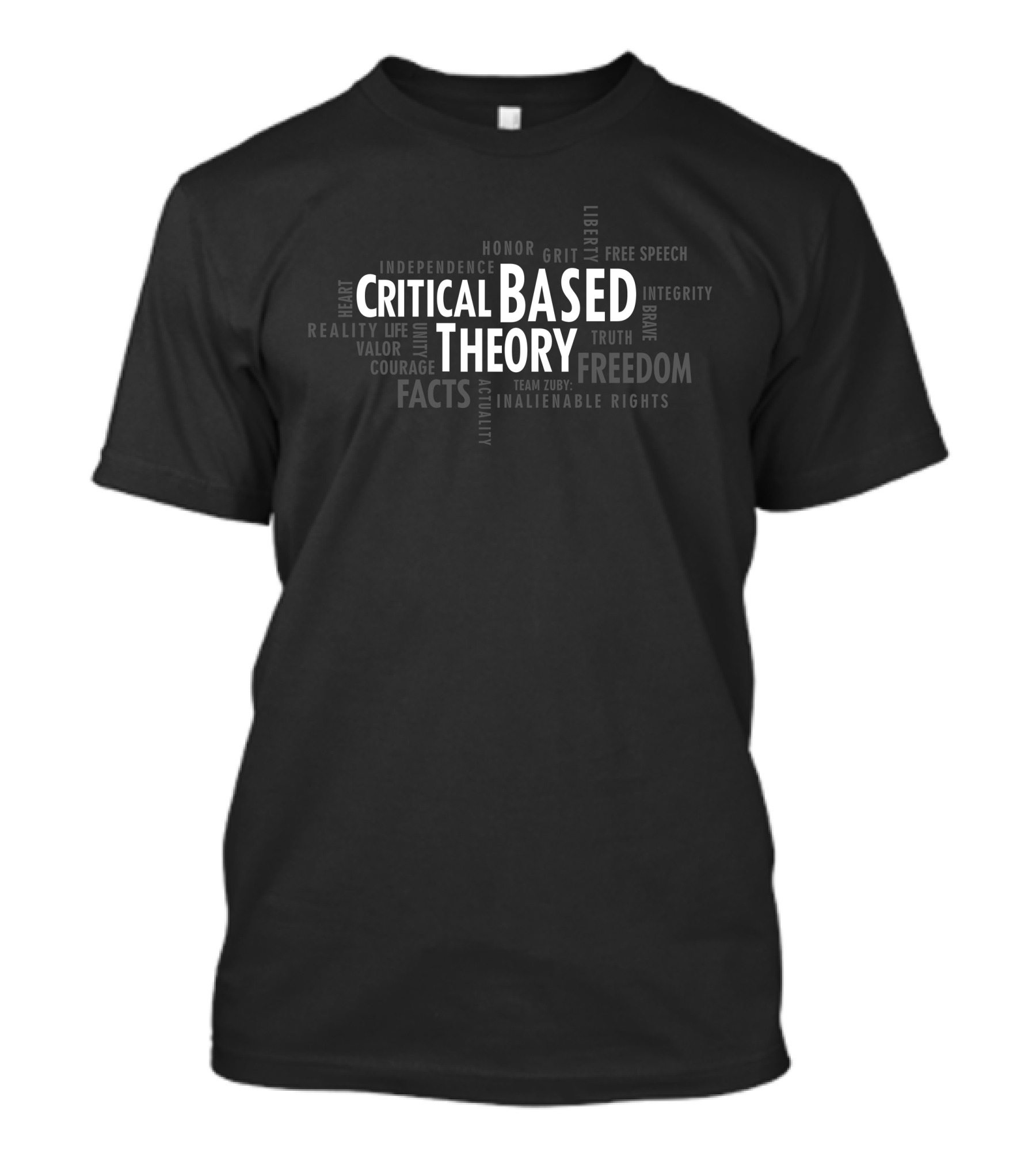 Teamzuby Merch Liberty Freedom Facts Critical Based Theory T-Shirt