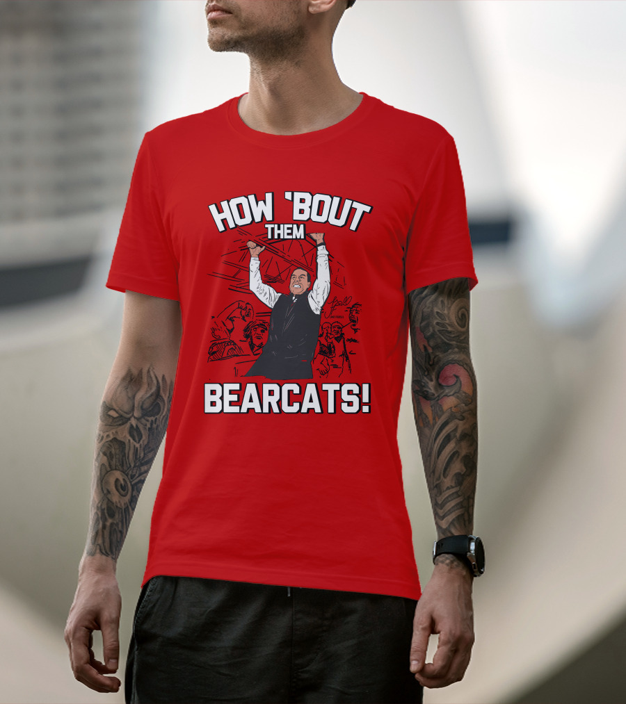 How 'Bout Them Bearcats Stuart Gilchrist Enthusiastic T-Shirt