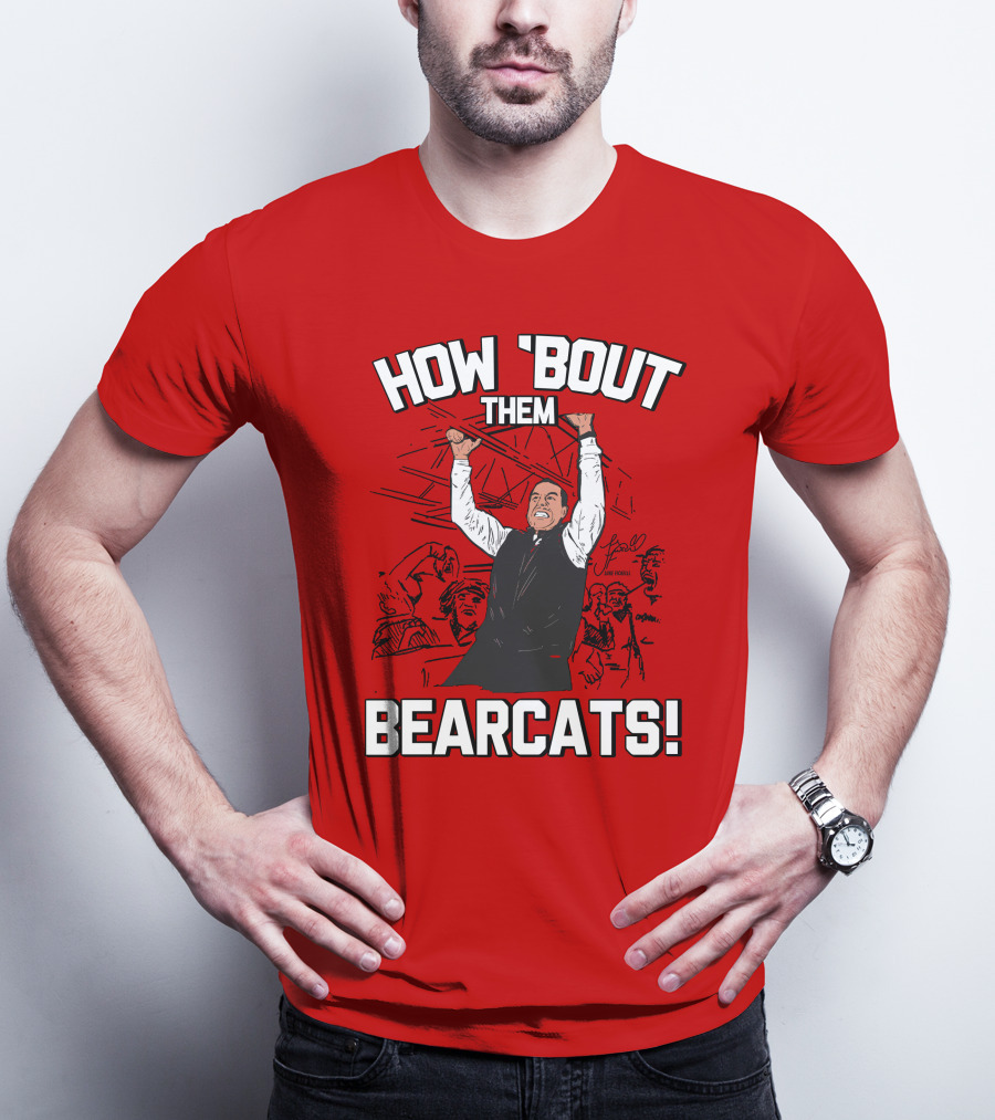 How 'Bout Them Bearcats Stuart Gilchrist Enthusiastic T-Shirt