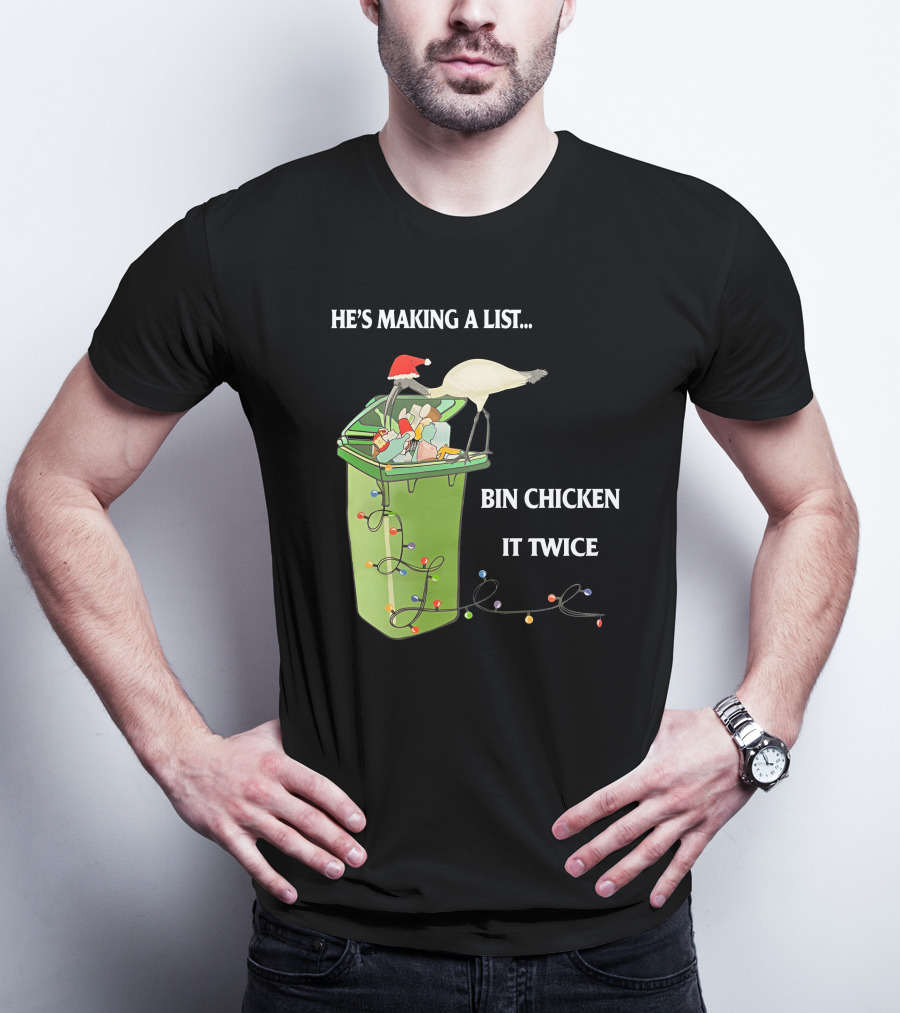 He's Making A List Bin Chicken It Twice Christmas Santa Hat Garbage Bin Lights T-Shirt