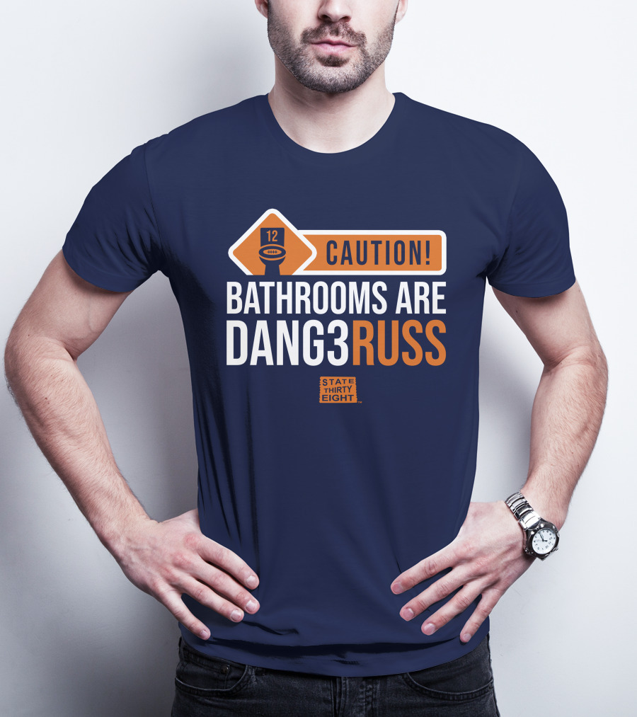 CAUTION Bathrooms Are Dang3Russ State Thirty Eight Football 12 T-Shirt