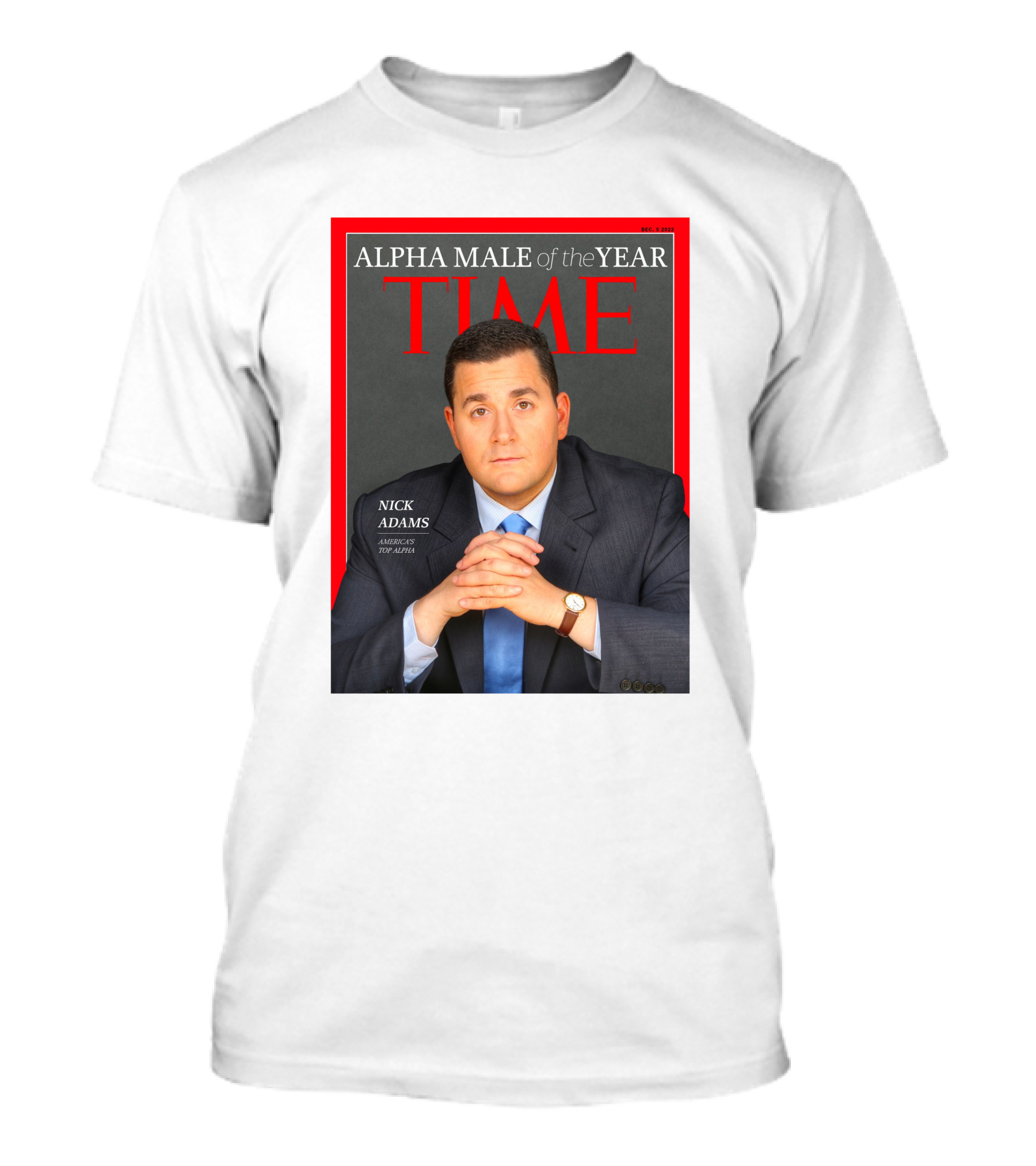 Nick Adams Time Alpha Male Of The Year T-Shirt