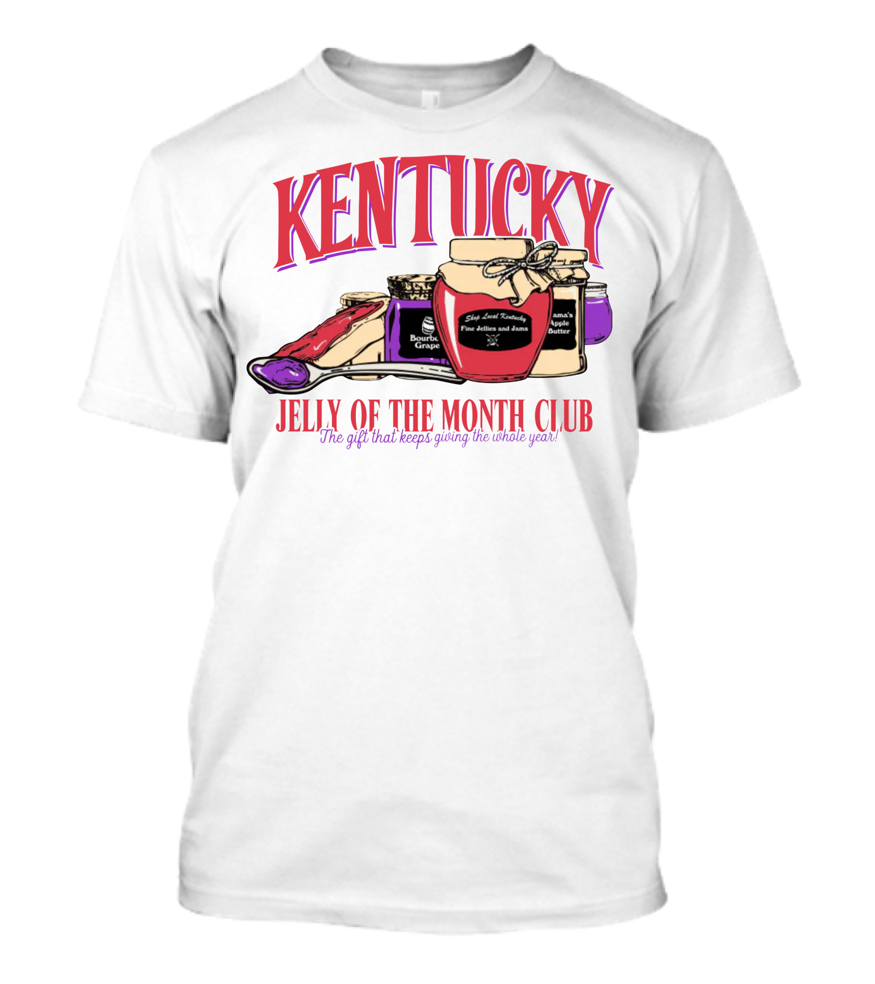 Kentucky Jelly Of The Month Club The Gift That Keeps Giving The Whole Year T-Shirt