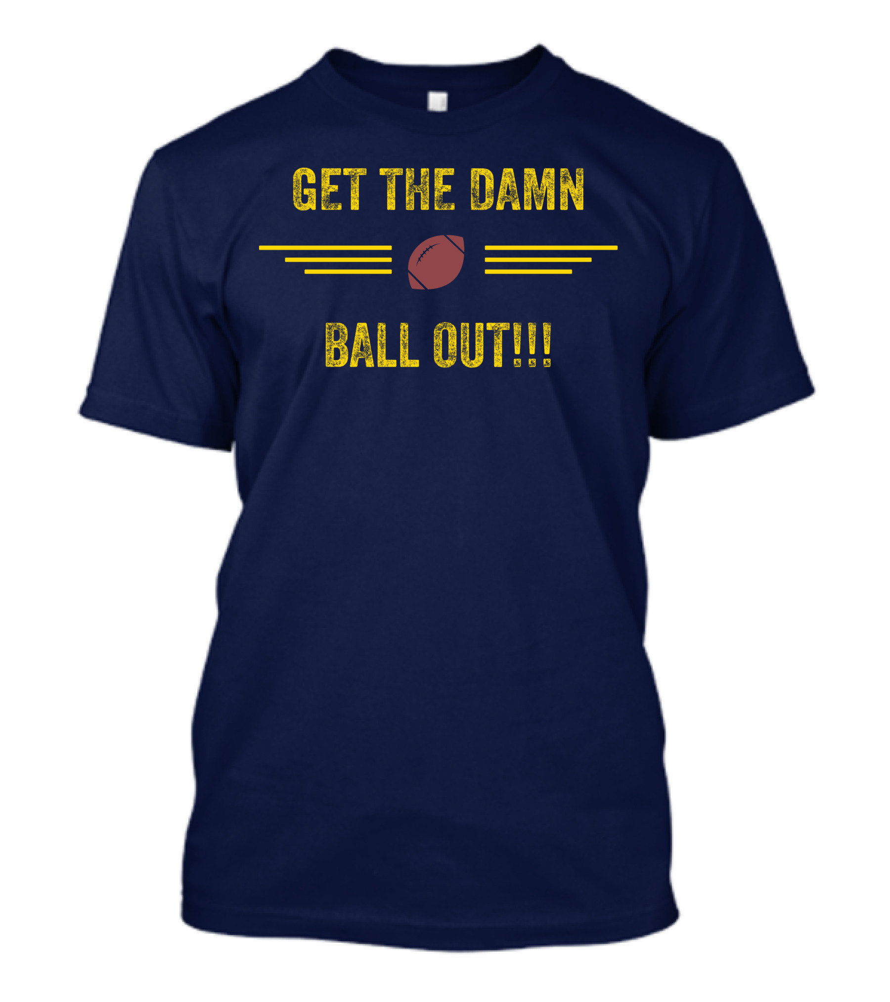 Get The Damn Ball Out Benjamin St-Juste Football Style Catchphrase T-Shirt
